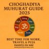 Choghadiya Muhurat Guide 2025 – Best Time for Work, Travel & Puja