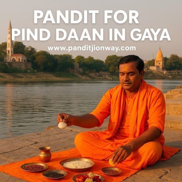 Pandit For Pind Daan in Gaya: A Complete Guide to Cost, Vidhi, Benefits