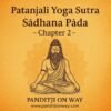 Patanjali Yoga Sutra Chapter 2 (Sādhana Pāda) — Full Meaning ...